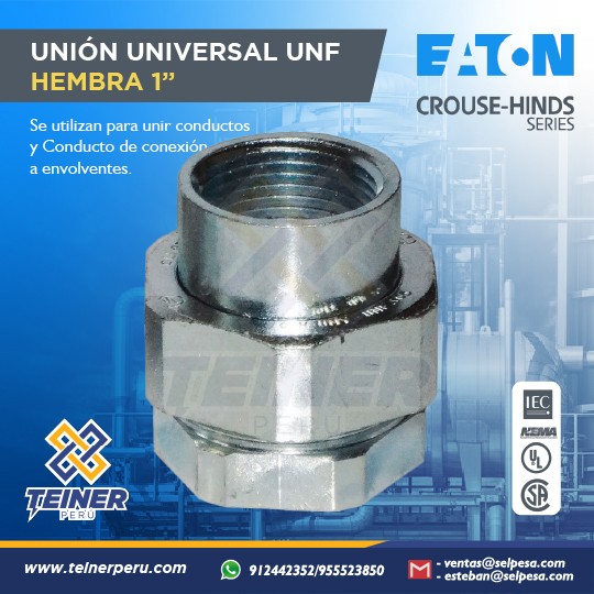 EATON CROUSE HINDS - UNIÓN UNIVERSAL UNF HEMBRA 1´´ - TEINER